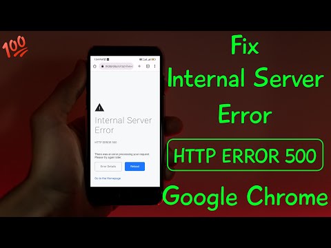 500 internal server error | Fix http error 500 google chrome android mobile