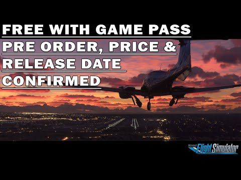 Flight Simulator 2020 - Get it Free with PC Game Pass & Official Release Date & Price Confirmed