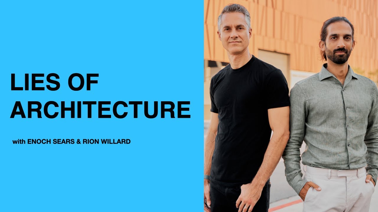 484: Lies of Architecture with Rion Willard and Enoch Sears