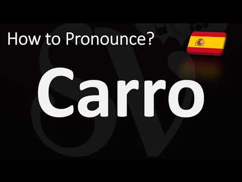 How to Pronounce Carro? (SPANISH)