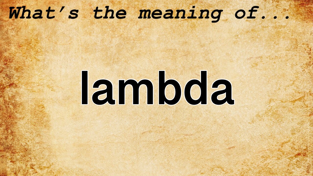 Lambda Meaning : Definition of Lambda