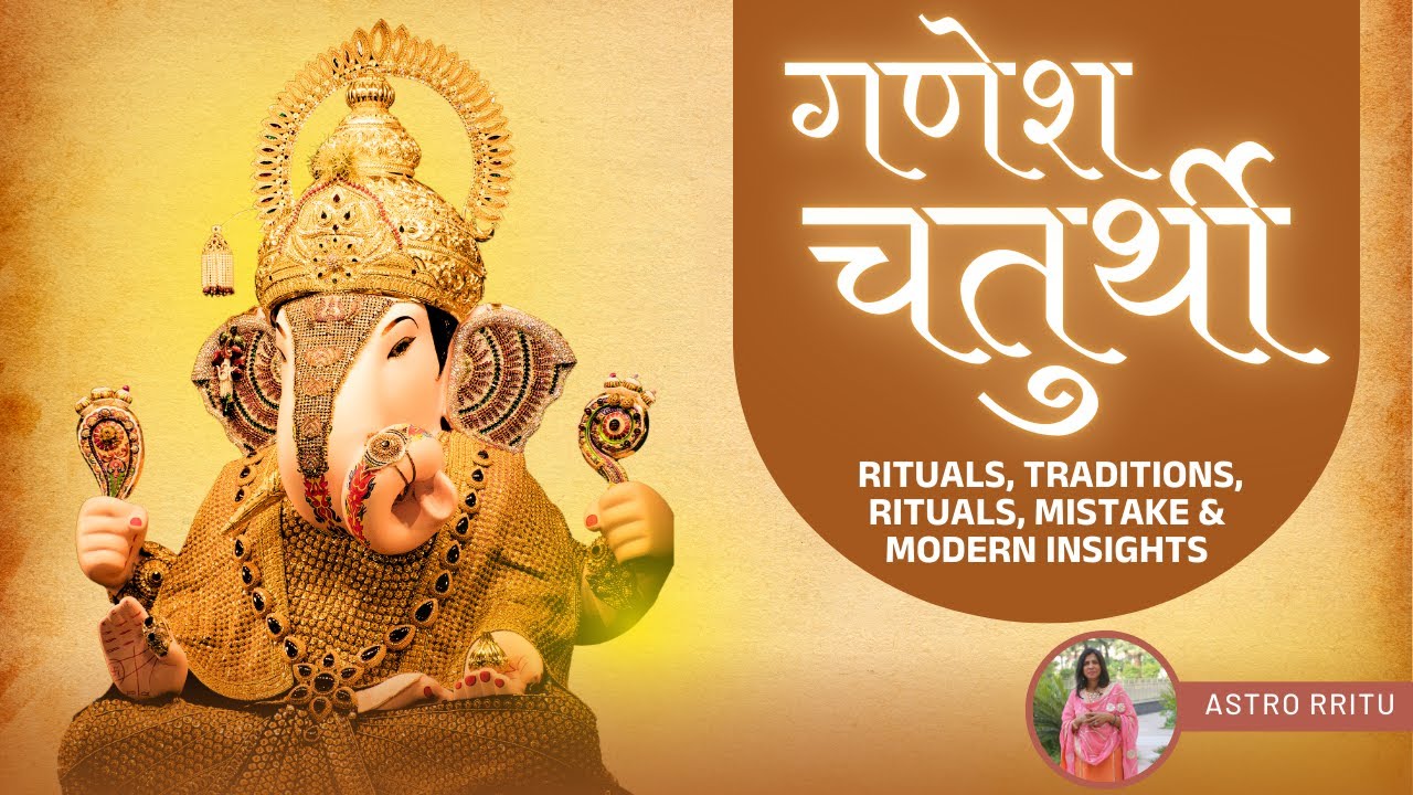 🌸 Ganesh Chaturthi 2025 Special – Rituals, Traditions, Rituals, Mistake & Modern Insights 🙏