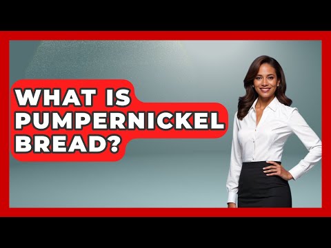 What Is Pumpernickel Bread? - Western Europe Explorer
