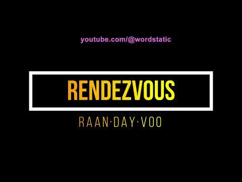 How to Pronounce Rendezvous Correctly