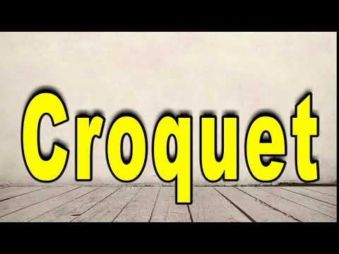 How to Pronounce Croquet