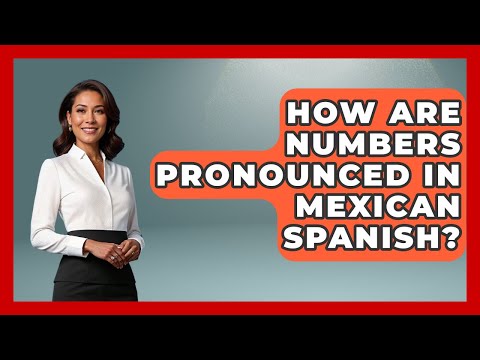 How Are Numbers Pronounced In Mexican Spanish? - Latin Music Revolution