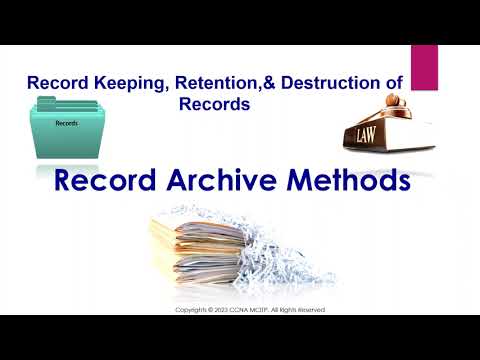What is Record Keeping, Retention,& Destruction of Records, Record Archive Methods