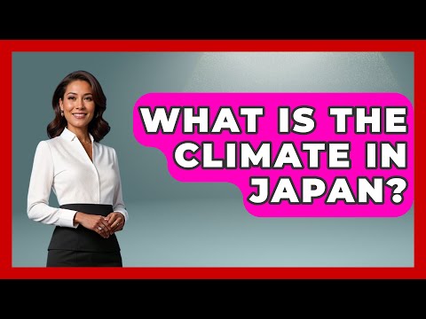 What Is The Climate In Japan? - Weather Watchdog
