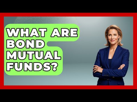 What Are Bond Mutual Funds? - Learn About Economics