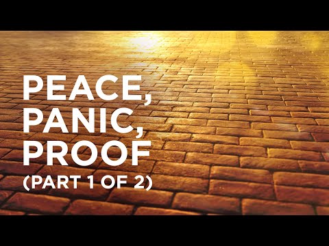 Peace, Panic, Proof (Part 1 of 2) — 04/07/2021