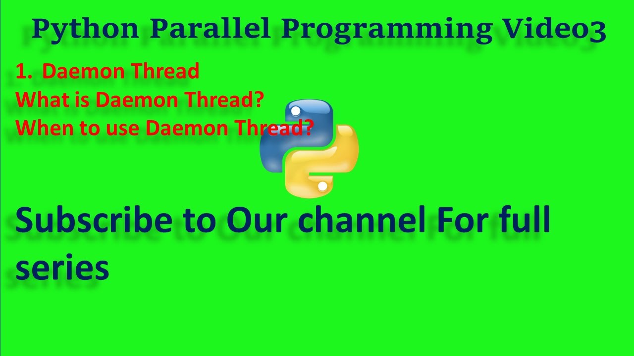Learn Python parallel programming, Python Thread part 3 Video 3,  Daemon Thread