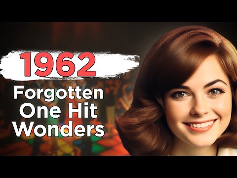 15 Forgotten One Hit Wonders From 1962