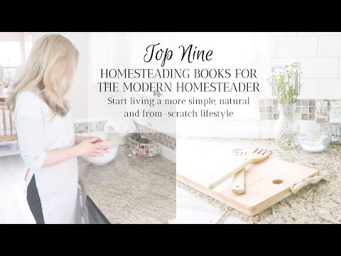 OUR TOP 9 Modern Homesteading Books | LIVING A MORE SIMPLE AND FROM-SCRATCH LIFESTYLE