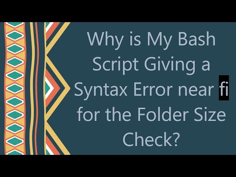 Why is My Bash Script Giving a Syntax Error near fi for the Folder Size Check?