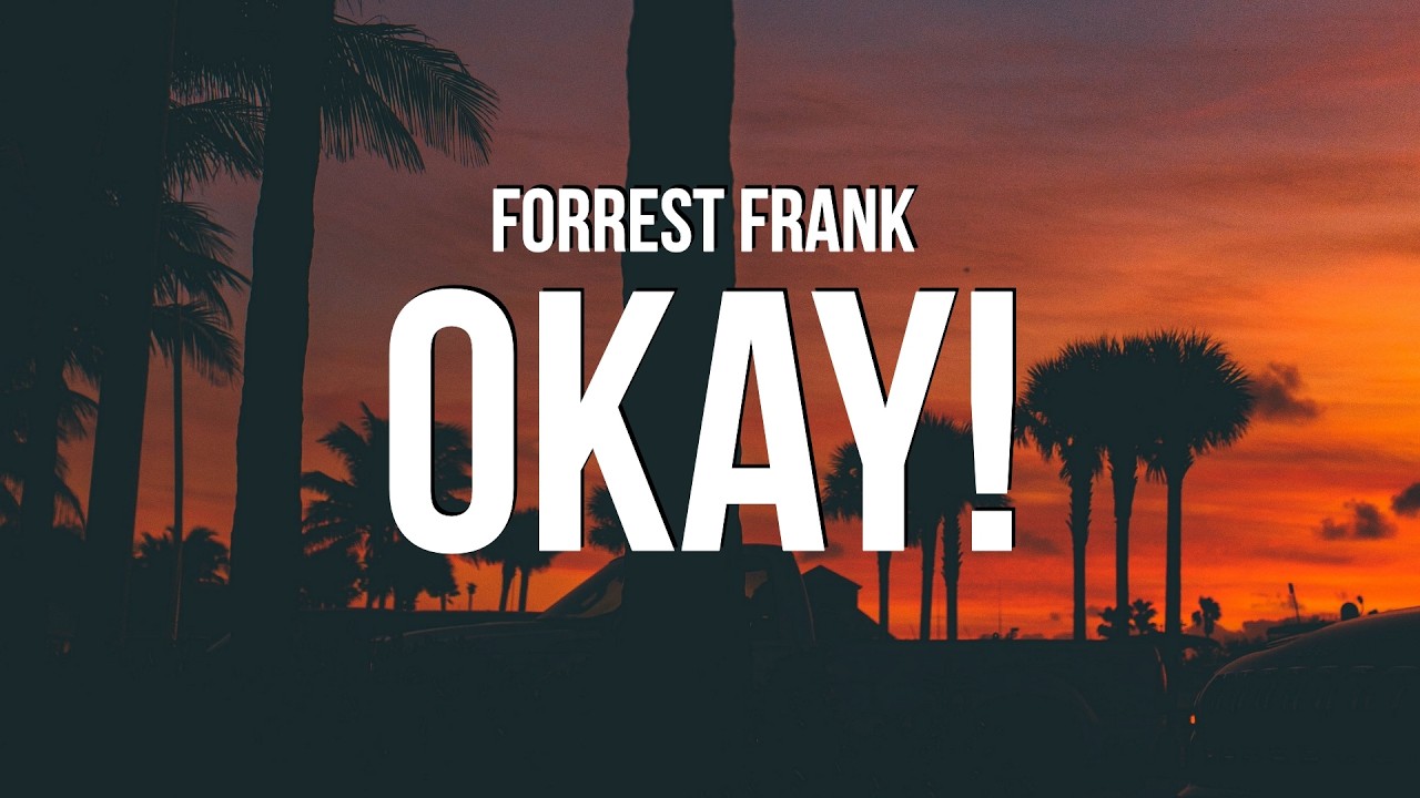 Forrest Frank - OKAY! (Lyrics) 