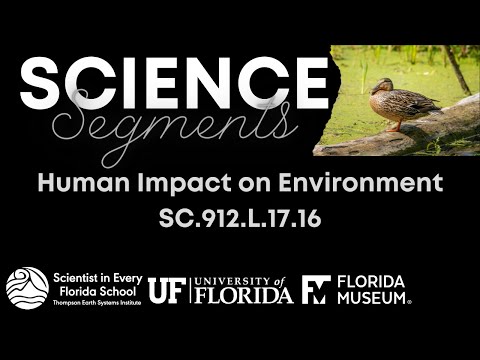 Science Segments: Human Impact on Environment (SC.912.L.17.16)