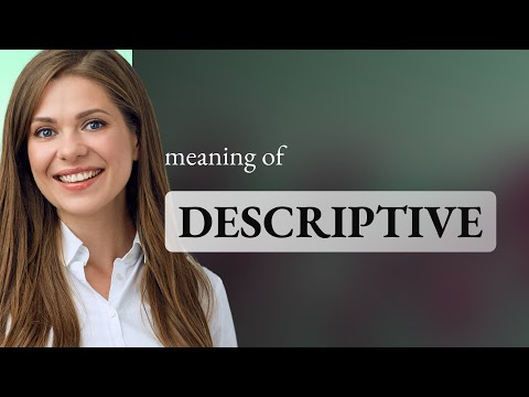 Descriptive — meaning of DESCRIPTIVE