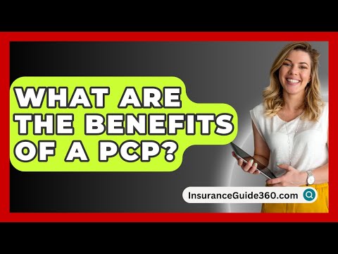 What Are The Benefits Of A PCP? - InsuranceGuide360.com
