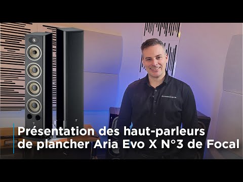 Présentation des haut-parleurs de plancher Aria Evo X N°3 de Focal