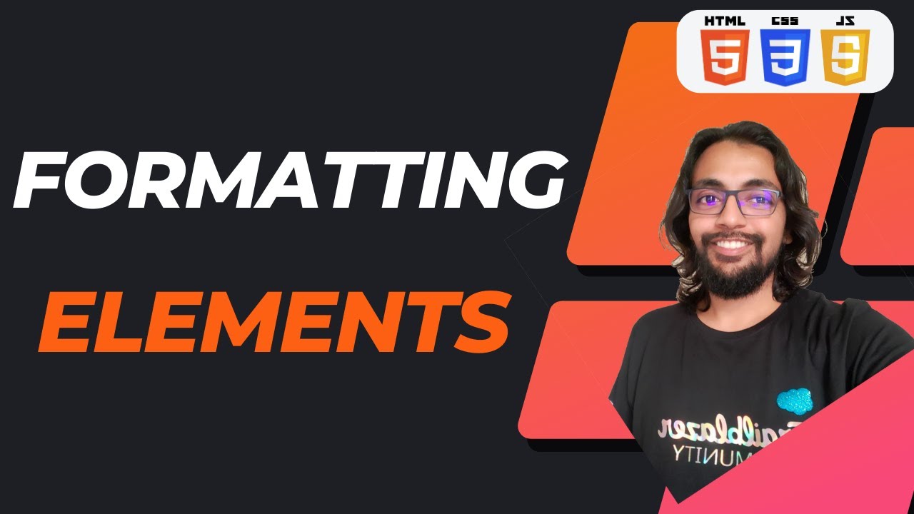 Formatting Elements - Crash Course on HTML, CSS & JS