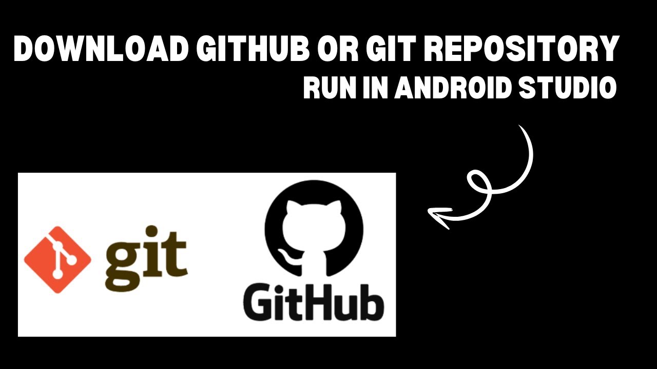 Download GitHub or Git Repository or Project & Run in Android Studio