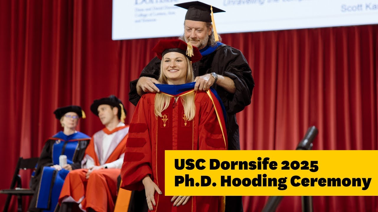 2025 USC Dornsife College of Letters, Arts and Sciences Commencement Ceremony - PhD Hooding