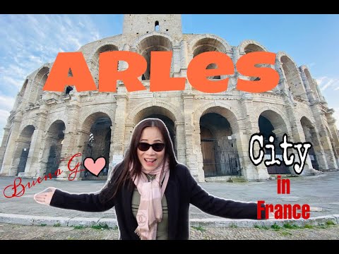 ARLES CITY IN FRANCE, PROVENCE WEEK END TOUR PART 1 BY BUENA G!