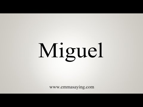How To Say Miguel