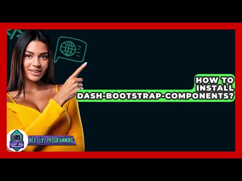 How To Install Dash-Bootstrap-Components? - Next LVL Programming