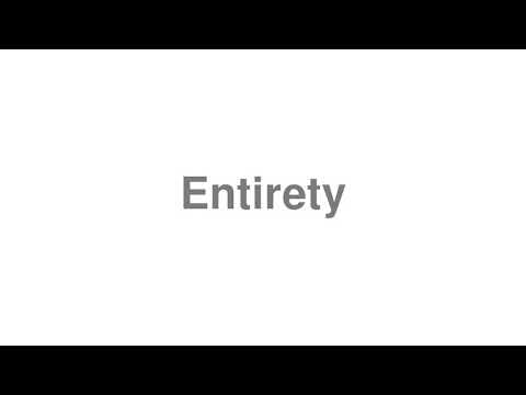How to Pronounce "Entirety"