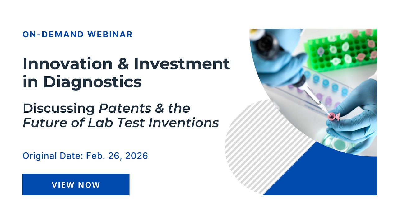 Innovation and Investments in Diagnostics: Patents & the Future of Lab Test Inventions