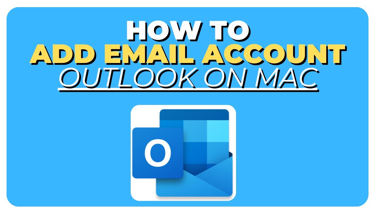 Outlook for Mac: Add Your Email Account in Just 5 Easy Steps!