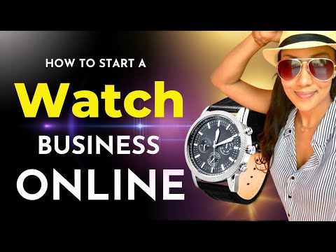 How to Start a Watch Business Online ( Step by Step ) | #watches