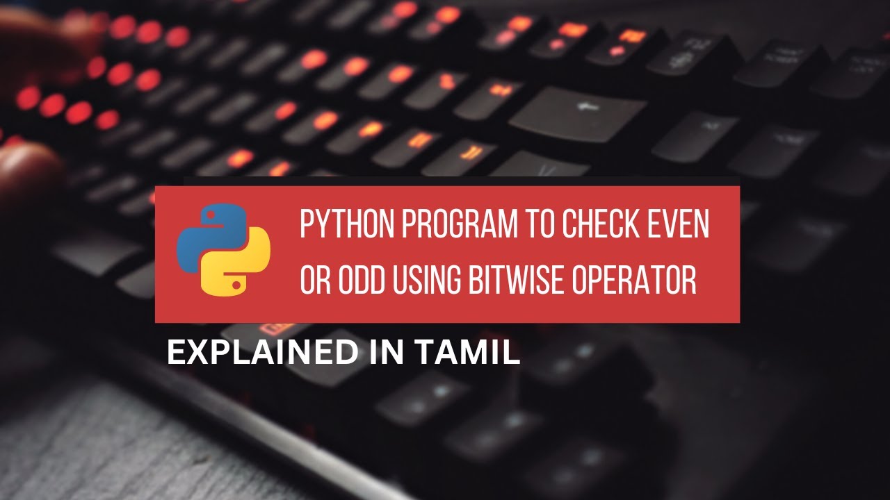 Python Program to Check Even or Odd using Bitwise Operator Tamil