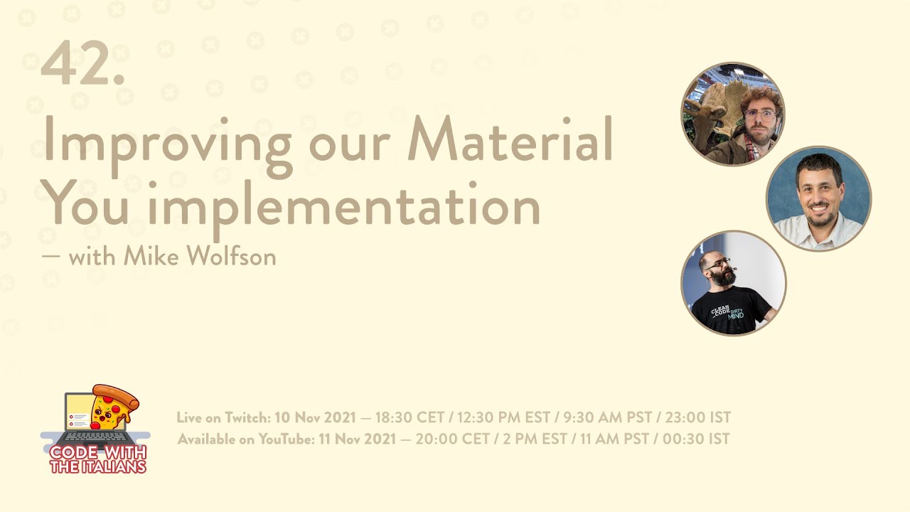42. Improving our Material You implementation — with Mike Wolfson