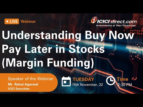 Buy Now Pay Later In Stocks (Margin Funding) by Rahul Agarwal ICICI Direct