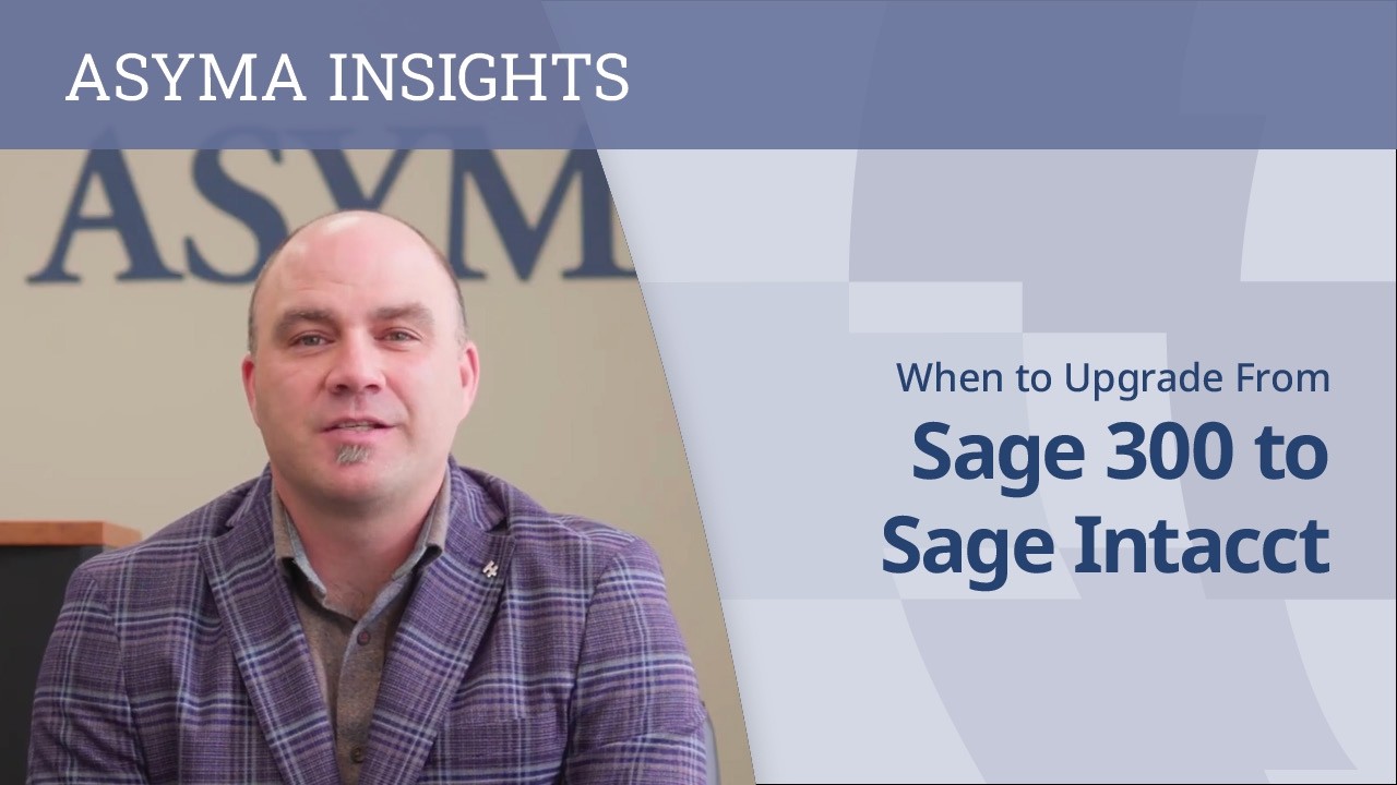 When to Upgrade From Sage 300 to Sage Intacct