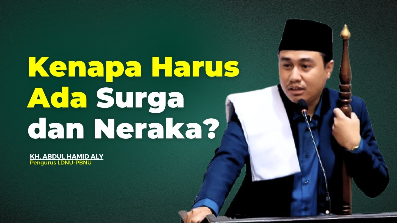 Kenapa Harus Ada Surga dan Neraka - Khutbah Jumat