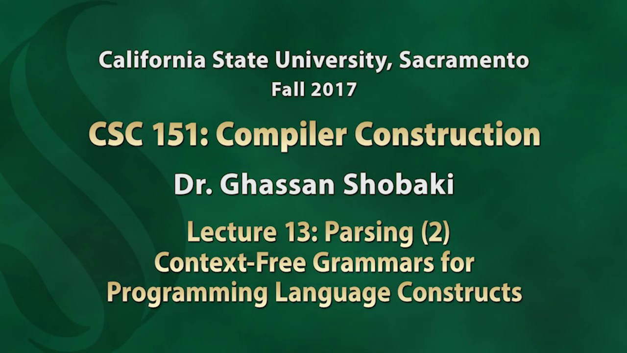 Compilers Lecture 13: Parsing (2): Context-Free Grammars for Programming Language Constructs