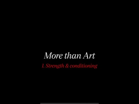 More than Art Episode 1- Strength and Conditioning