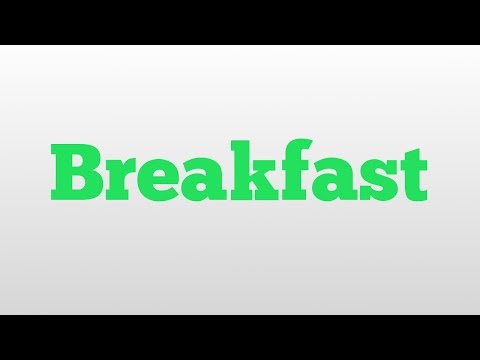 Breakfast meaning and pronunciation