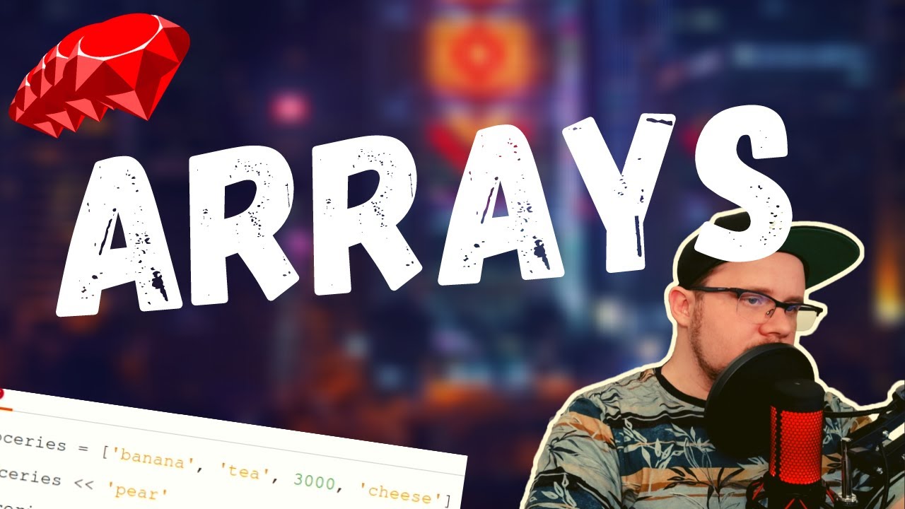 Ruby Course - Lesson 08, Arrays