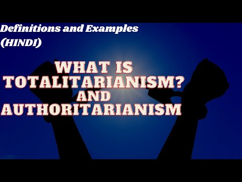 सर्वसत्तावाद? What Is Totalitarianism and Authoritarianism? Definition and Examples | UPSC #ssc