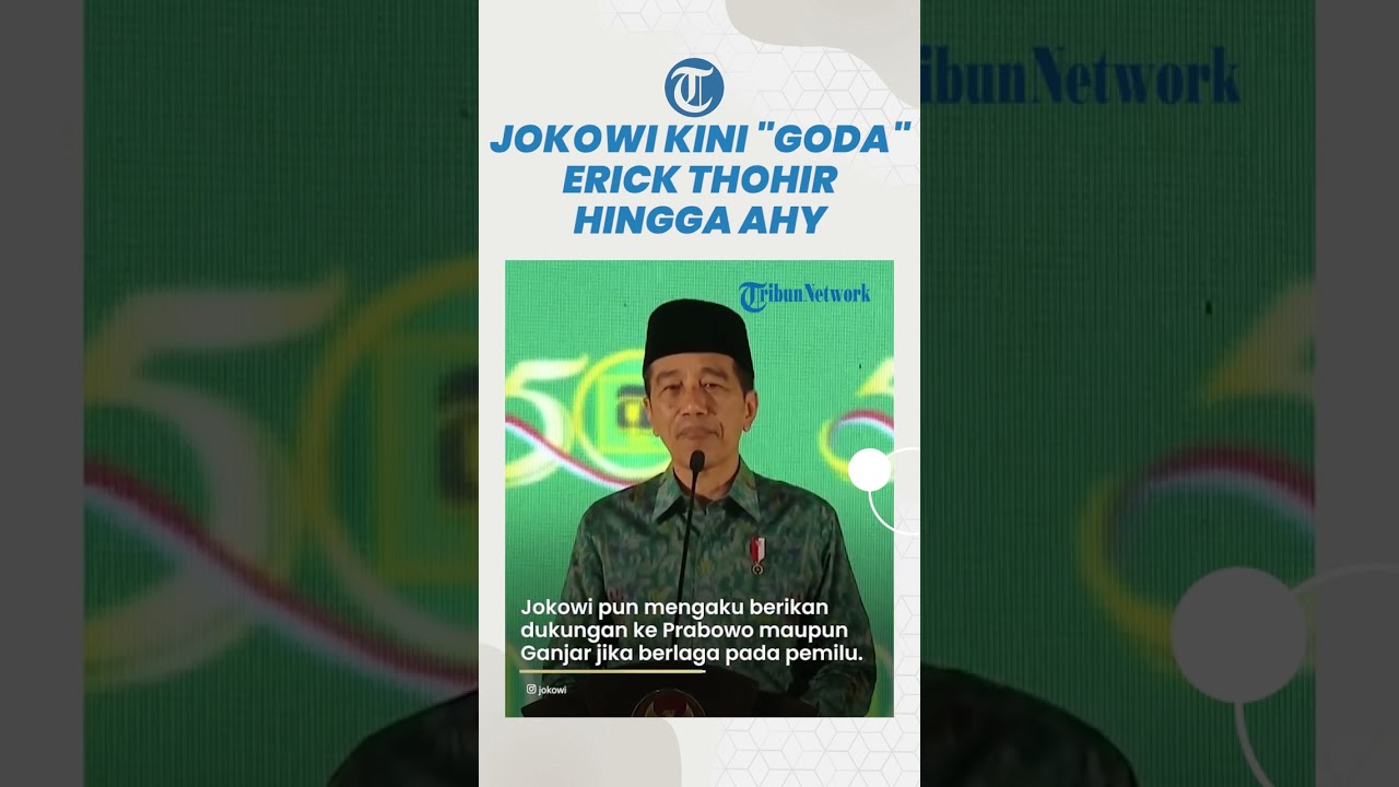 Dulu Jokowi Lempar Sinyal Dukungan ke Prabowo dan Ganjar, Kini "Goda" Erick Thohir hingga AHY ...