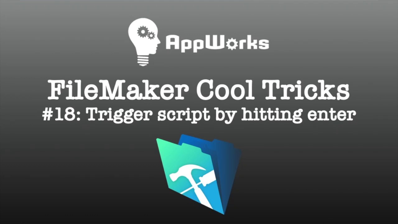 FileMaker Cool Trick #18: Trigger script with enter