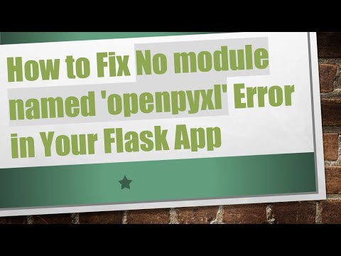 How to Fix No module named 'openpyxl' Error in Your Flask App