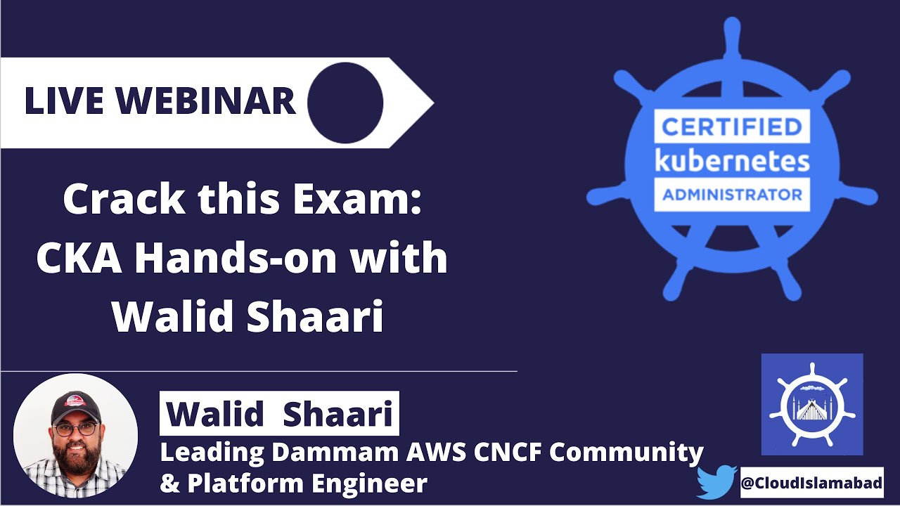 Crack this Exam: CKA Hands-on with Walid Shaari