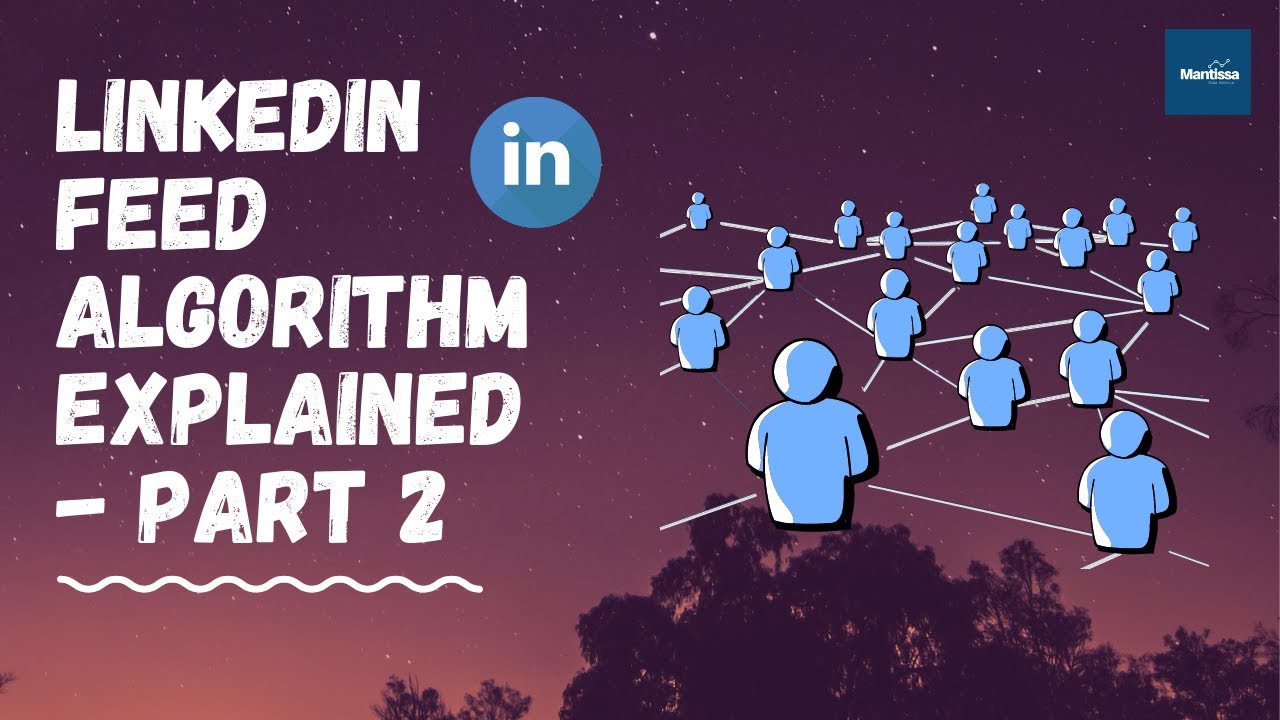 Part 2 - How LinkedIn uses Data Science to build your feed | LinkedIn Feed Algorithm Explained