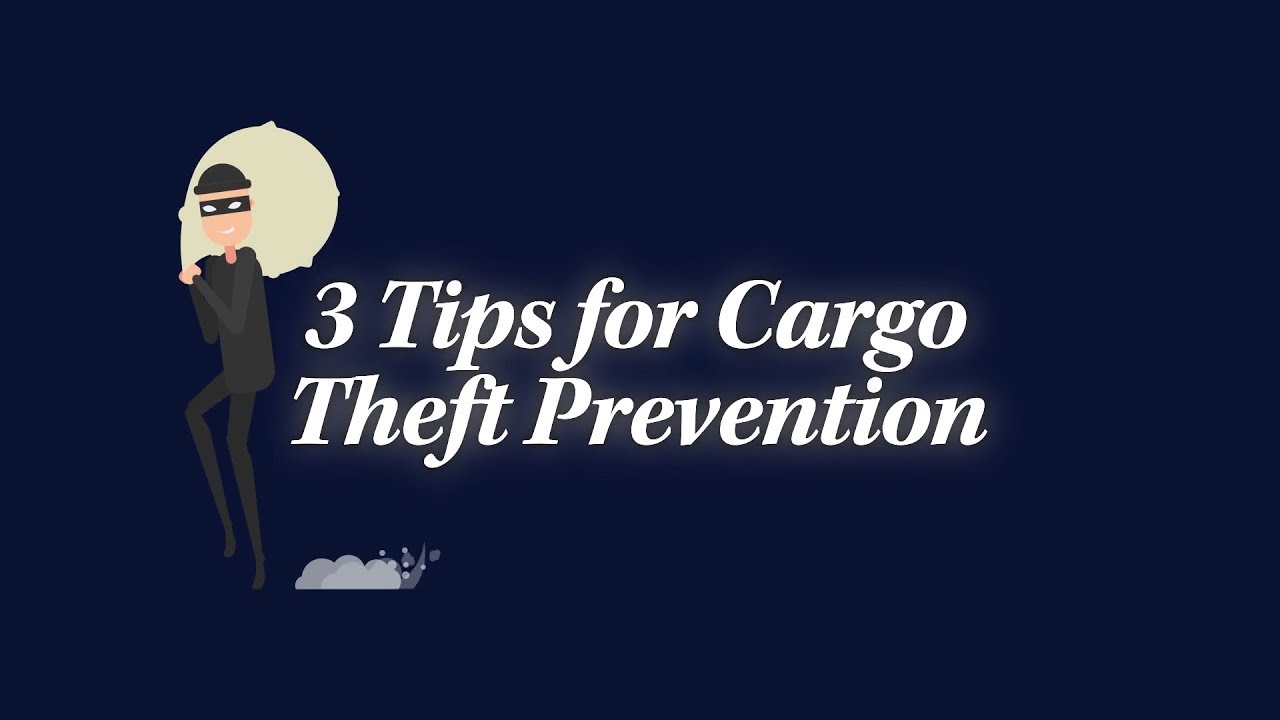 3 Cargo Theft Prevention Tips