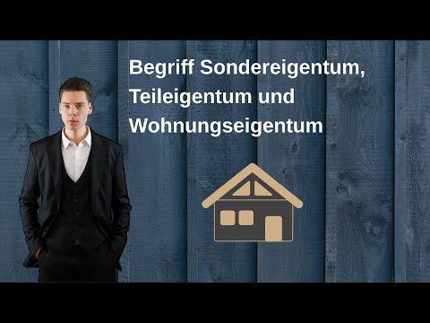 Begriff Sondereigentum, Teileigentum und Wohnungseigentum - LF9